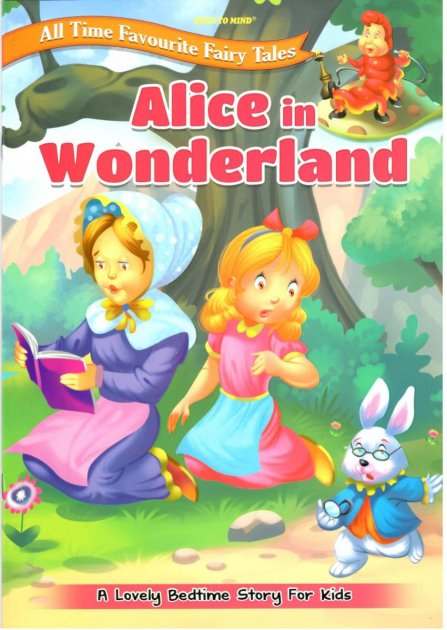 All Time Favourite Fairy Tales Alice In Wonderland - Книги для читання ...
